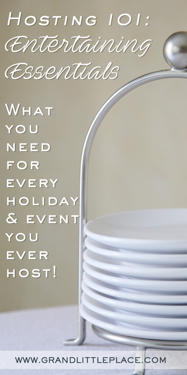 Entertaining Essentials For Hosting At Home • Grand Little Place