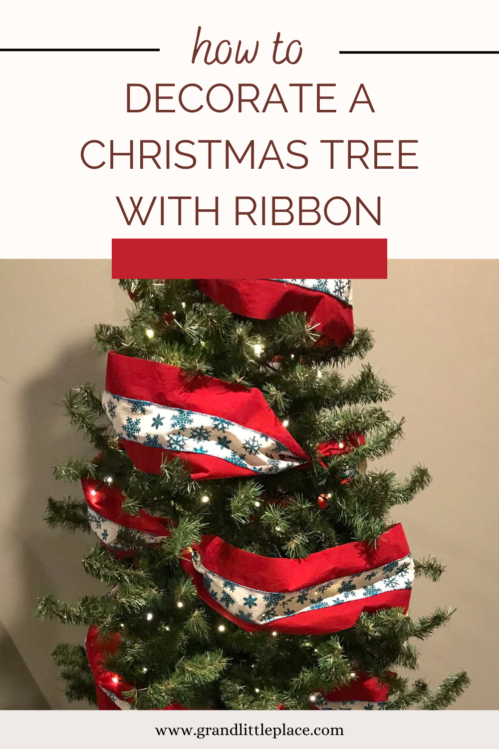 How to Decorate a Christmas Tree with Ribbon • Grand Little Place